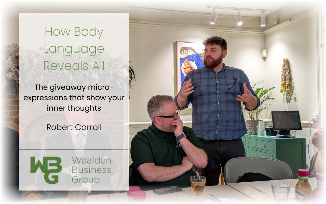 Robert Carroll - How Body Language Reveals All - The Wealden Business Group
